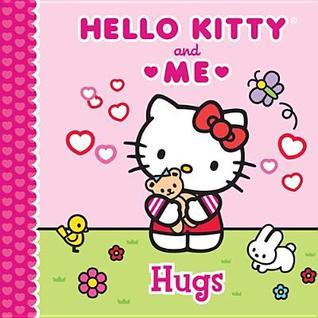 Hugs (Hello Kitty & Me) by Jacqueline A. Ball | Goodreads