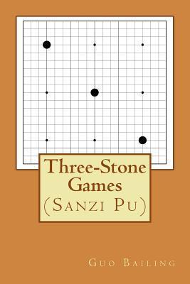 Three-Stone Games by Guo Bailing | Goodreads