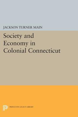 Society and Economy in Colonial Connecticut by Jackson Turner Main ...
