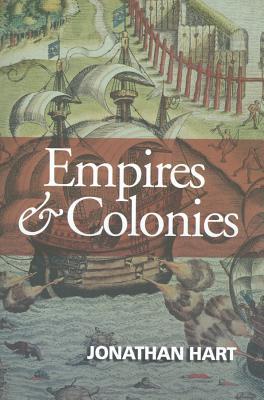 Empires and Colonies (Themes in History) by Jonathan Locke Hart | Goodreads