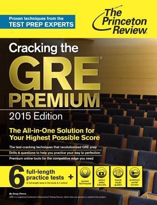 Cracking the GRE Premium Edition with 6 Practice Tests, 2015 by The ...
