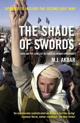 The Shade of Swords by M.J. Akbar | Goodreads