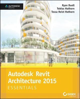 Autodesk Revit Architecture 2015 Essentials: Autodesk Official Press by ...