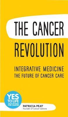 Cancer Revolution: Integrative Medicine (Im) the Future of Cancer Care ...
