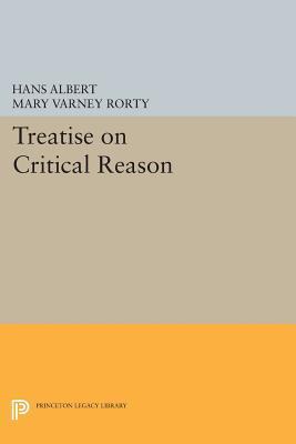 Treatise on Critical Reason (Princeton Legacy Library) by Hans Albert ...