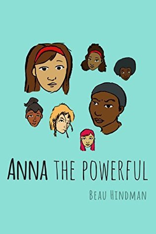 Anna the Powerful by Beau Hindman | Goodreads