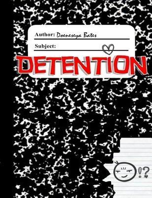 Detention by Doeneseya Bates | Goodreads