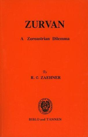 Zurvan: A Zoroastrian Dilemma by R.C. Zaehner | Goodreads