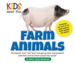 Kids Meet the Farm Animals by Andra Serlin Abramson | Goodreads