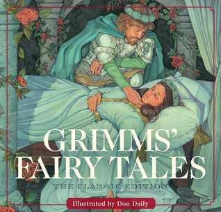Grimms' Fairy Tales (The Classic Edition) by Don Daily | Goodreads