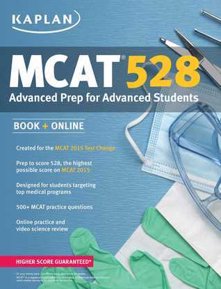 Kaplan MCAT 528: Advanced Prep for Advanced Students by Kaplan Test ...