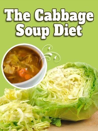 The Cabbage Soup Diet by My Weight Loss Dream | Goodreads