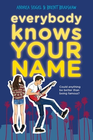 Everybody Knows Your Name by Andrea Seigel | Goodreads