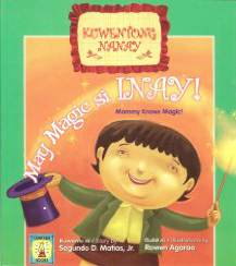May Magic si Inay! / Mommy Knows Magic! by Segundo D. Matias Jr ...