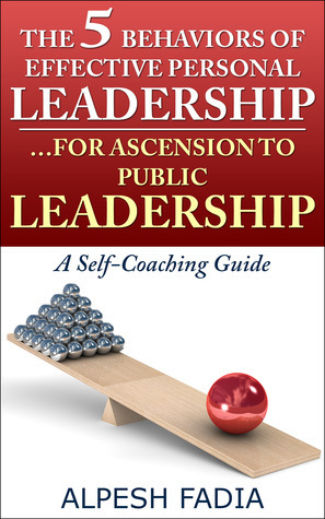 The Five Behaviors of Effective Personal Leadership...For Ascension to ...