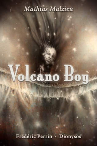 Volcano Boy by Mathias Malzieu | Goodreads