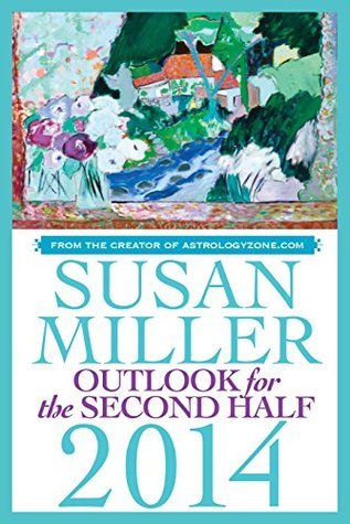 Susan Miller Outlook for the Second Half 2014: From the Creator of ...