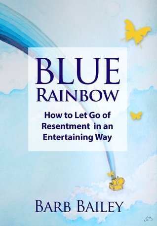 Resentment:: How to Let Go of Bitterness in an Entertaining Way by Barb ...