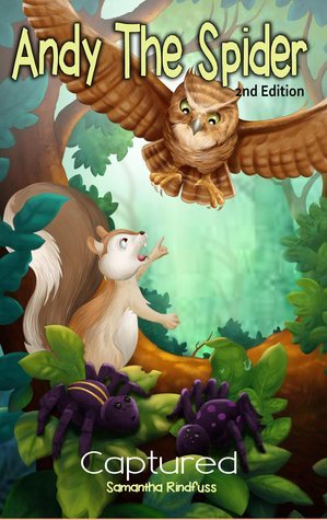 Andy The Spider: Captured by Samantha Rindfuss | Goodreads