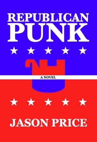 Republican Punk by Jason Price | Goodreads