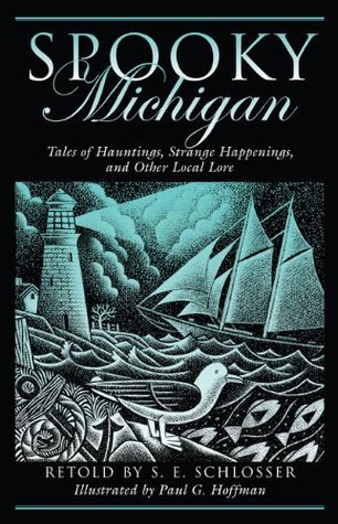 Spooky Michigan: Tales Of Hauntings, Strange Happenings, And Other ...