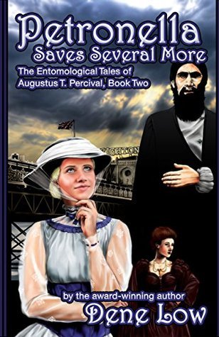 Petronella Saves Several More: The Entomological Tales of Augustus T ...