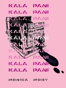 Kala Pani by Monica Mody | Goodreads