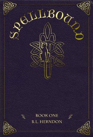 Spellbound (The Spell Saga, #1) by B.L. Herndon | Goodreads