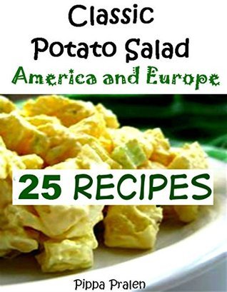 Classic Potato Salad America and Europe: Recipes by Pippa Pralen ...