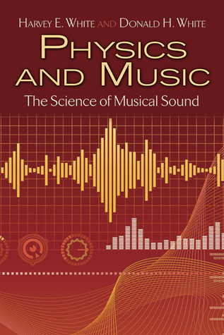 Physics and Music: The Science of Musical Sound by Harvey E. White ...