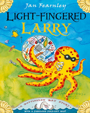 Light-Fingered Larry (Bottlenose Bay) by Jan Fearnley | Goodreads