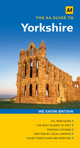 AA Guide to Yorkshire by AA Publishing | Goodreads