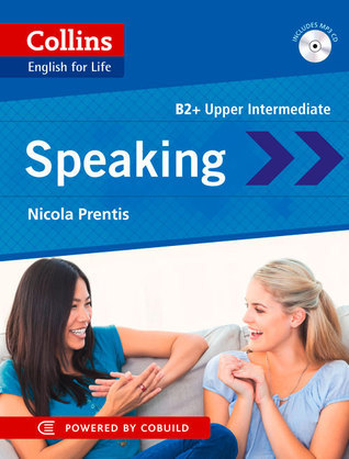 Speaking B2 (Collins English for Life) by Nicola Prentis | Goodreads