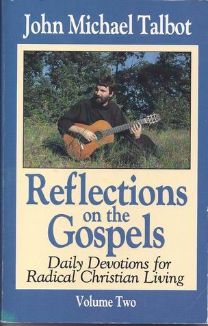 Reflections On The Gospels: Daily Devotions For Radical Christian ...