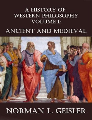 A History of Western Philosophy: Ancient and Medieval by Norman L ...