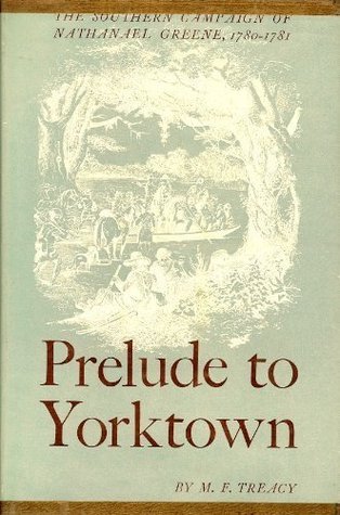 Prelude to Yorktown: The Southern Campaign of Nathanael Greene, 1780 ...
