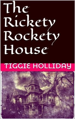 The Rickety Rockety House (Candid Cauldron Book 1) by Tiggie Holliday ...