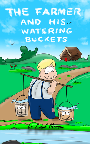 The Farmer's Water Buckets by A.M. Marcus | Goodreads