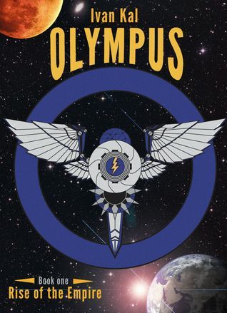 Olympus (Rise of the Empire #1) by Ivan Kal | Goodreads