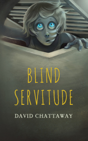 Blind Servitude by David Chattaway | Goodreads