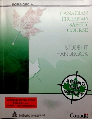 Canadian Firearms Safety Course: Student Handbook by Canada Government ...