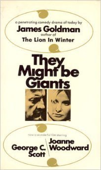 They Might be Giants by James Goldman | Goodreads