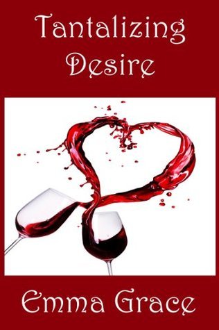 Tantalizing Desire (Desire Series Book 3) by Emma Grace | Goodreads