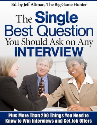 The Single Best Question You Should Ask on Any Interview by Jeff Altman ...