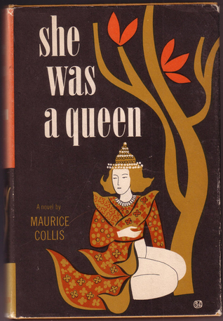 She Was a Queen by Maurice Collis | Goodreads