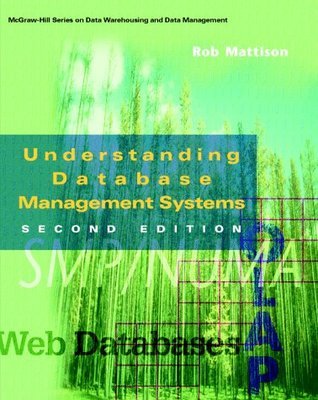 Understanding Database Management Systems by Robert M. Mattison | Goodreads