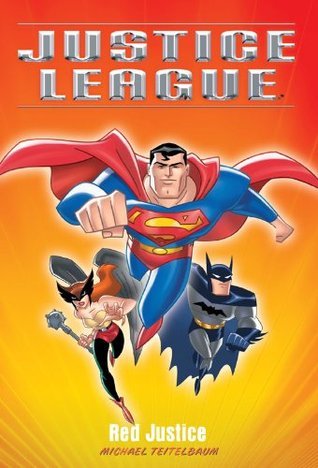 Justice League: Red Justice by Michael Teitelbaum | Goodreads