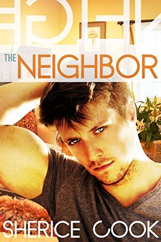 The Neighbor by Sherice Cook | Goodreads