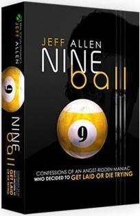 Nine Ball: Confessions of an Angst-Ridden Maniac Who Decided to Get ...