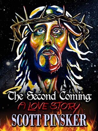The Second Coming: A Love Story by Scott Pinsker | Goodreads